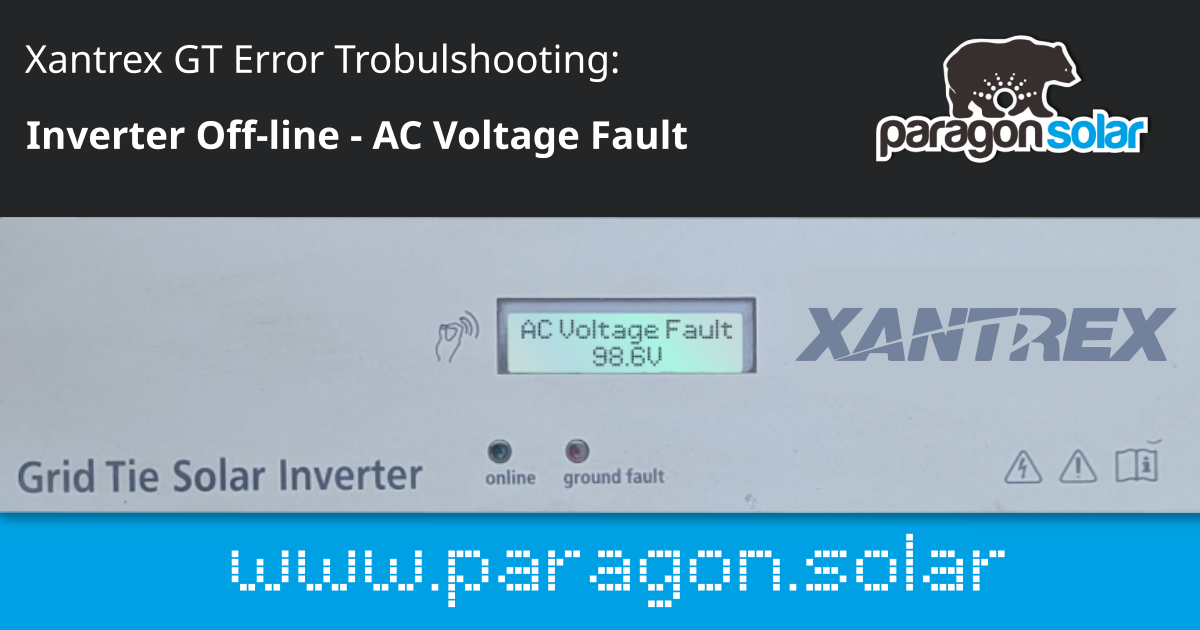 Xantrex GT Error – Inverter Troubleshooting | Paragon Solar