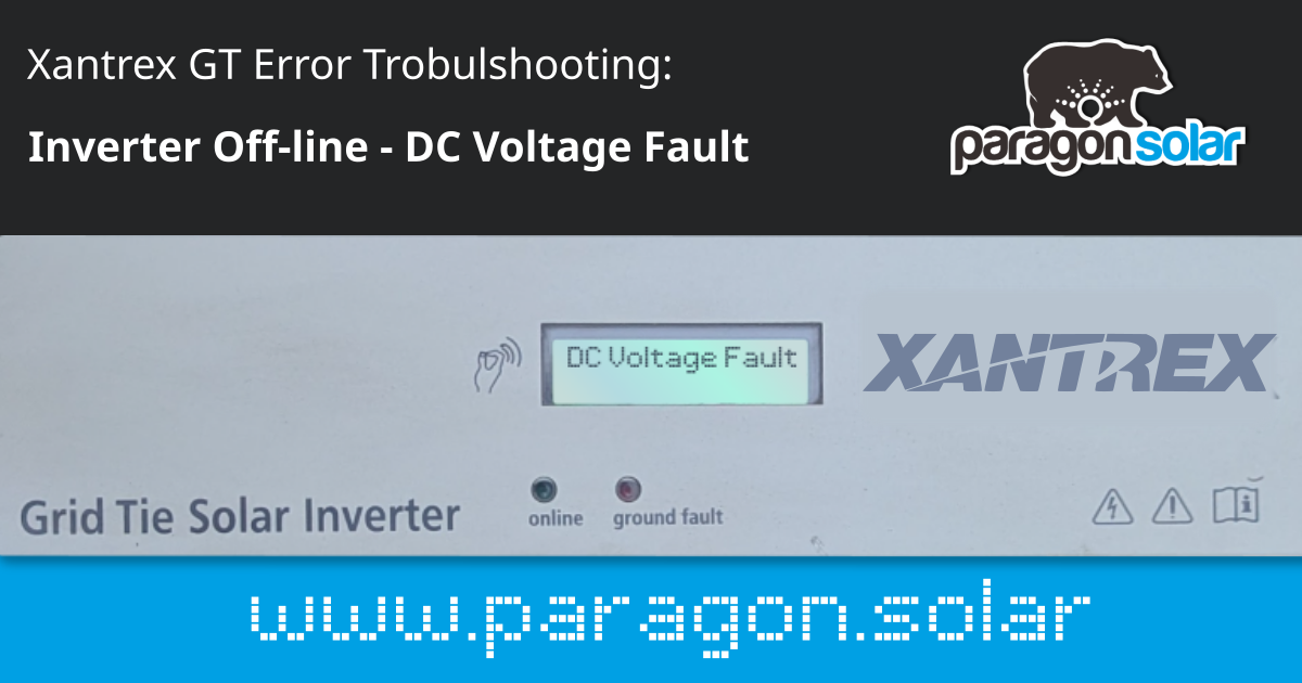 Xantrex GT Error – Inverter Troubleshooting | Paragon Solar